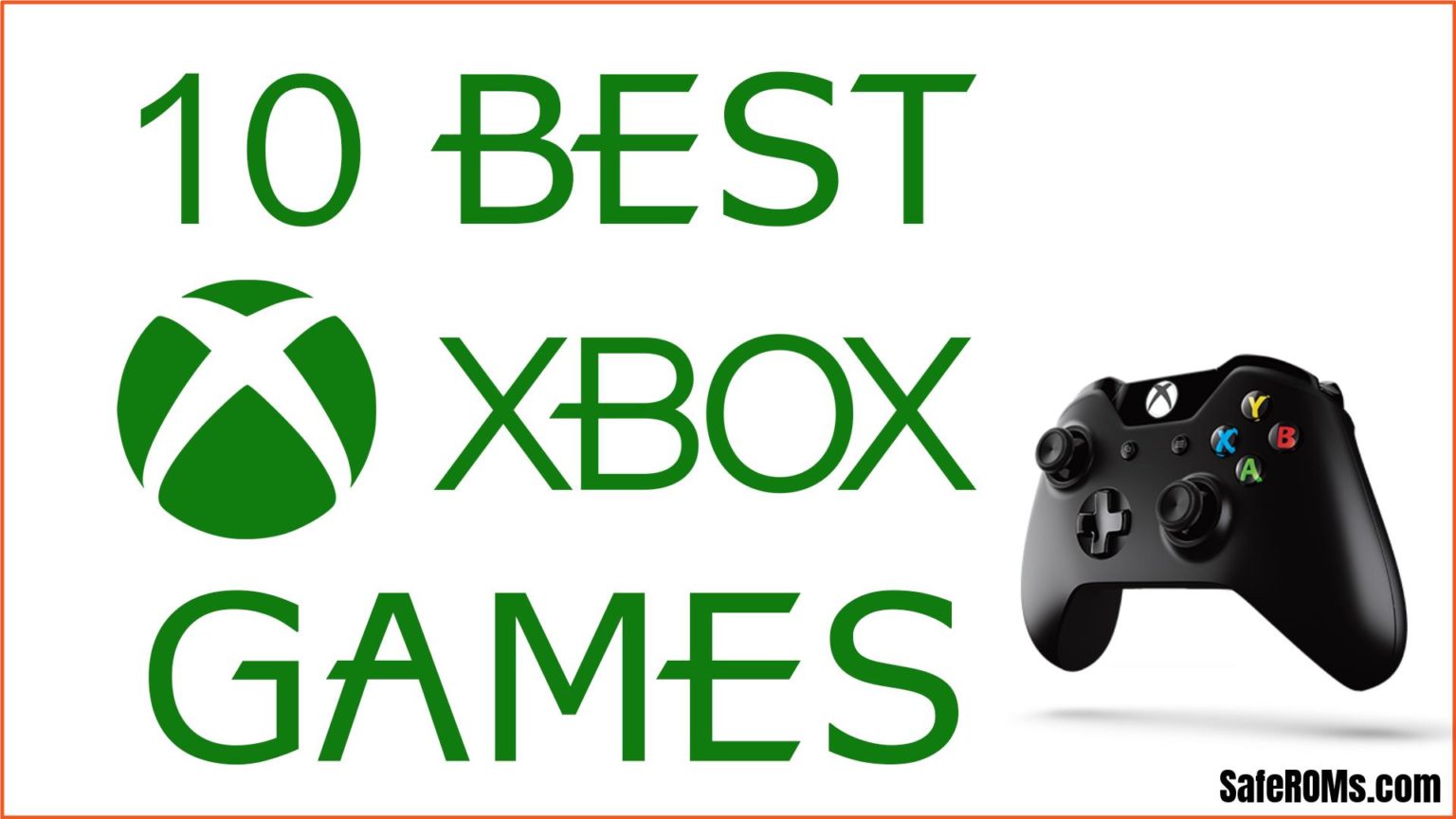 10 Best Microsoft Xbox Games (2022) - SafeROMs